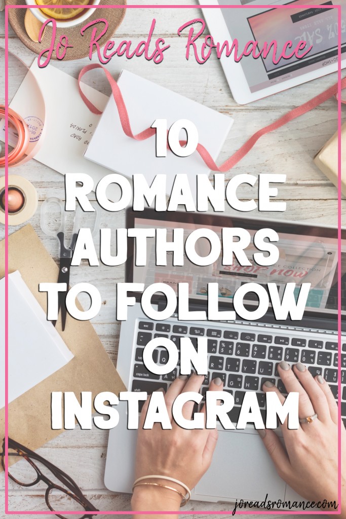 10 Romance Authors to Follow on Instagram - Jo Reads Romance
