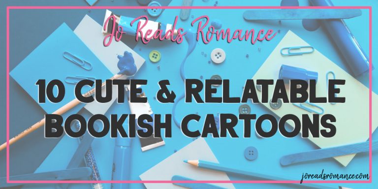 10 Cute & Relatable Bookish Cartoons - Jo Reads Romance