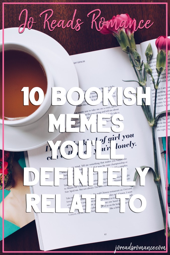 10 Bookish Memes You'll Definitely Relate To - Jo Reads Romance